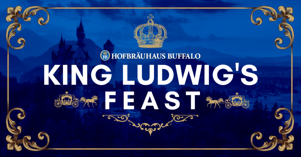 King Ludwig's Feast | Hofbrauhaus Buffalo