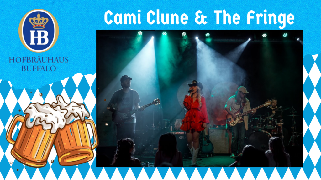 Oktoberfest Continues with Cami Clune & The Fringe! - Hofbräuhaus Buffalo